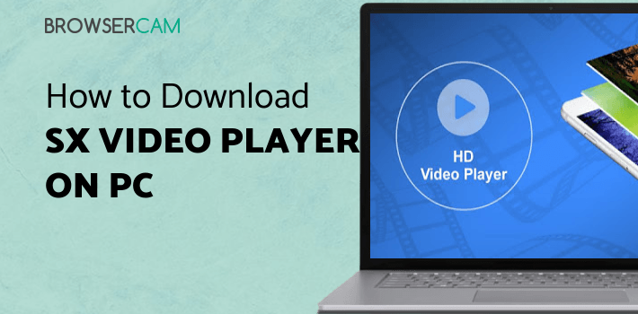 SX Video Player : All Format Video Player for PC - How to Install on ...