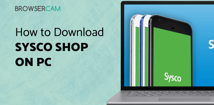Sysco Shop for PC - How to Install on Windows PC, Mac