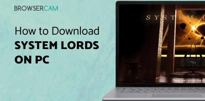 System Lords for PC - How to Install on Windows PC, Mac