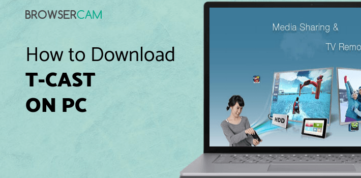 T-Cast for PC - How to Install on Windows PC, Mac