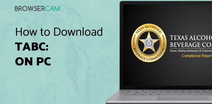 TABC: Compliance Reporting for PC - How to Install on Windows PC, Mac