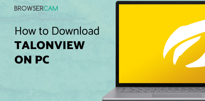 TalonView for PC - How to Install on Windows PC, Mac
