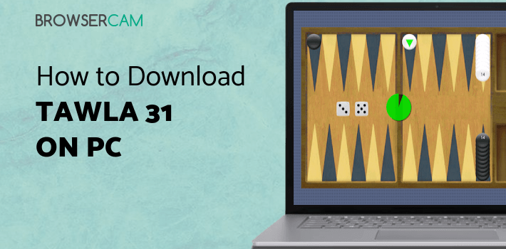 Tawla 31 for PC - How to Install on Windows PC, Mac