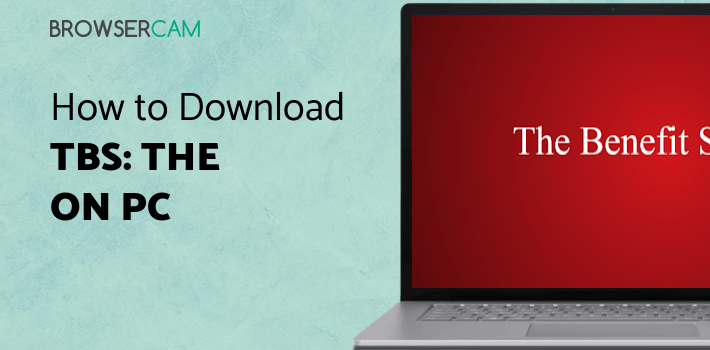 TBS: The Benefit Solution for PC - How to Install on Windows PC, Mac