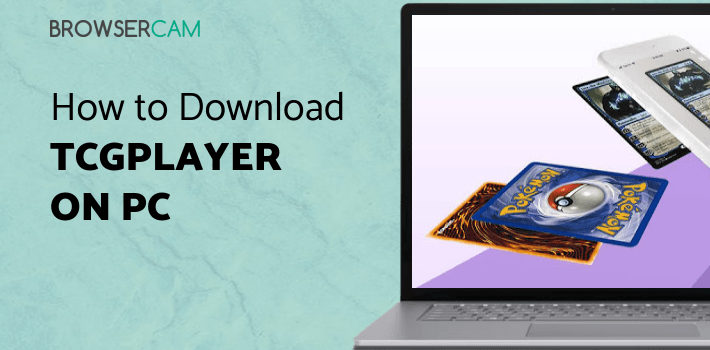 TCGplayer for PC - How to Install on Windows PC, Mac