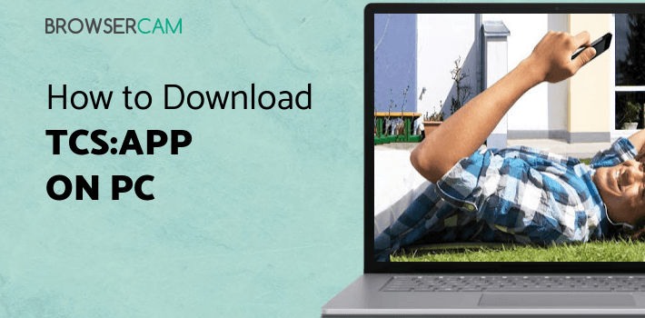 TCS:App for PC - How to Install on Windows PC, Mac