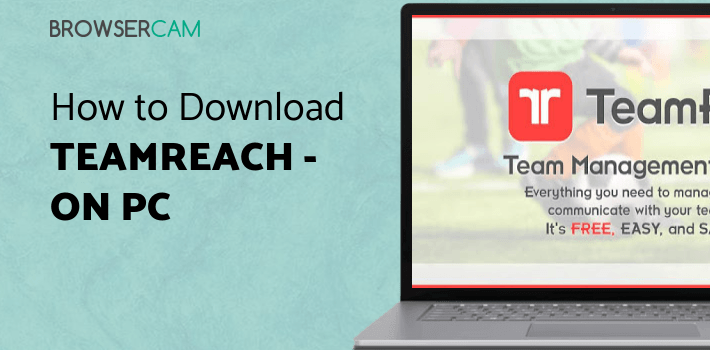 TeamReach - Your Team App for PC - How to Install on Windows PC, Mac
