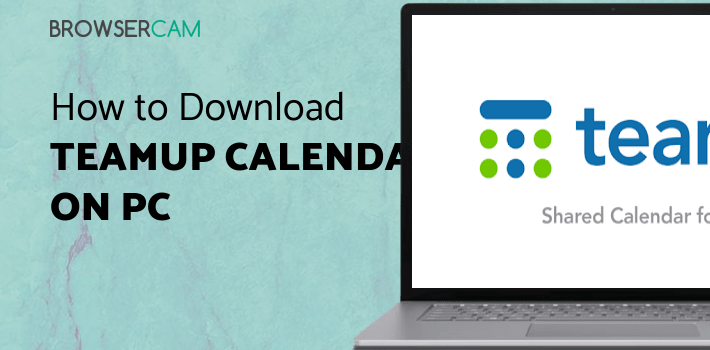 Teamup Calendar for PC - How to Install on Windows PC, Mac