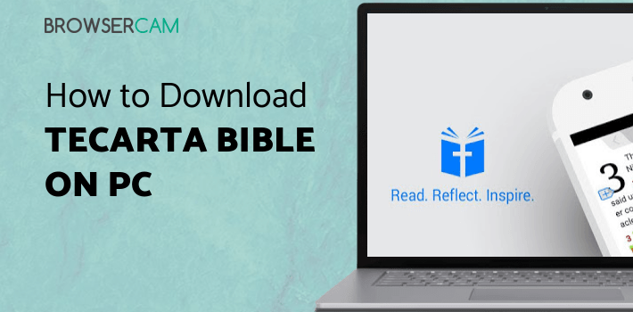 Tecarta Bible for PC - How to Install on Windows PC, Mac