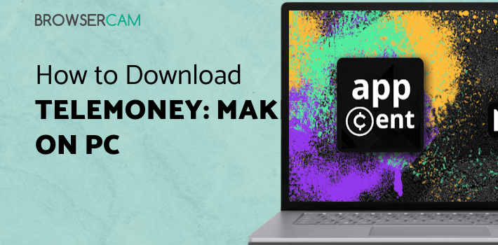 Telemoney: make money for PC - How to Install on Windows PC, Mac