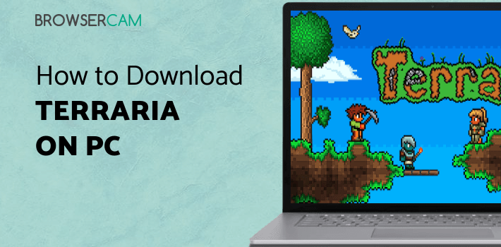 Terraria for PC - How to Install on Windows PC, Mac