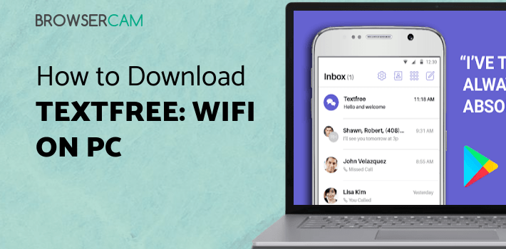 TextFree: WiFi Calling App for PC - How to Install on Windows PC, Mac