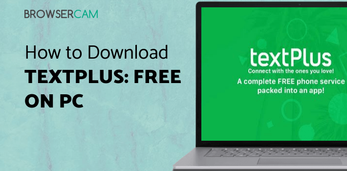 textPlus: Free Text & Calls for PC - How to Install on Windows PC, Mac