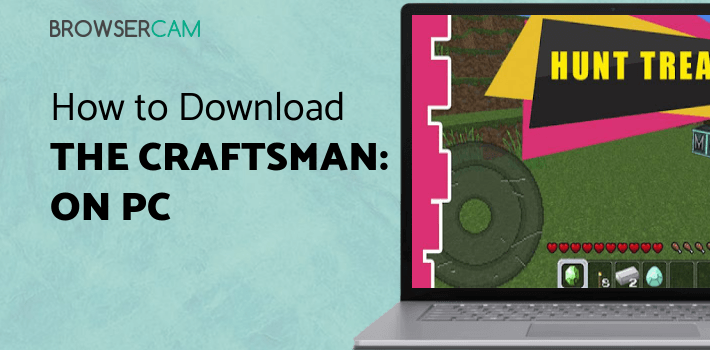 The Craftsman: Explore Building Craft World for PC - How to Install on ...