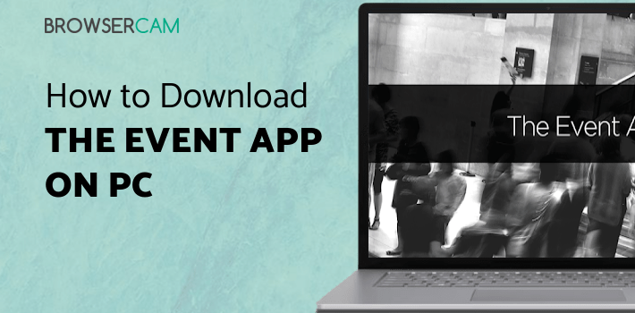 The Event App by EventsAIR for PC - How to Install on Windows PC, Mac