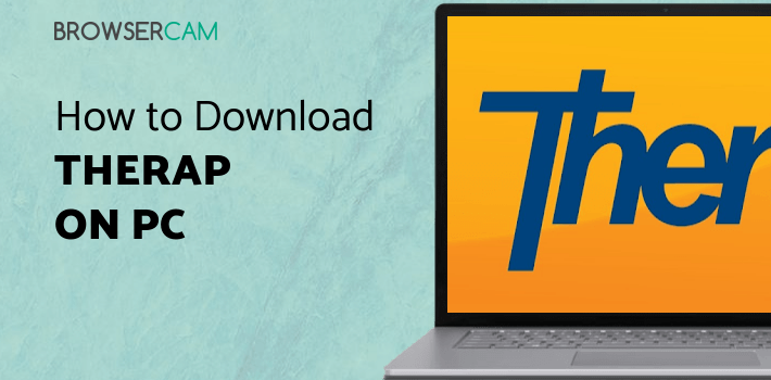 Therap for PC - How to Install on Windows PC, Mac