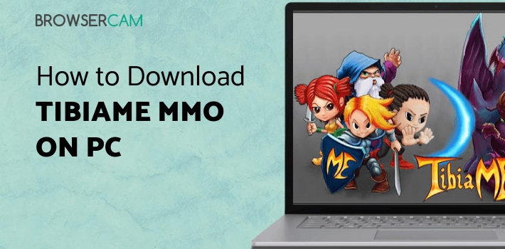 TibiaME MMO for PC - How to Install on Windows PC, Mac
