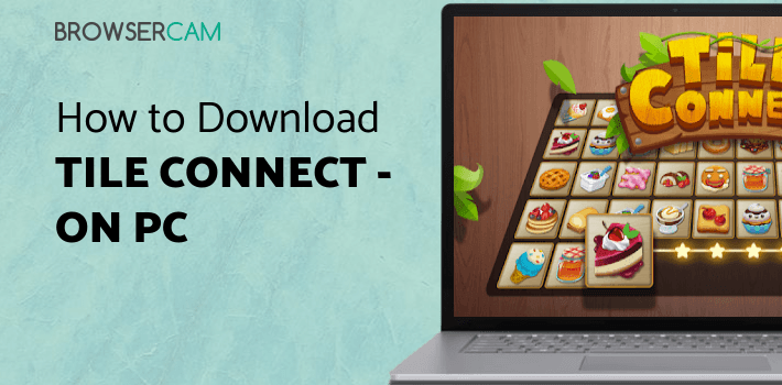 Tile Connect - Free Tile Puzzle & Match Brain Game for PC - How to ...