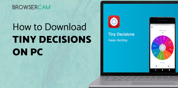 Tiny Decisions for PC - How to Install on Windows PC, Mac