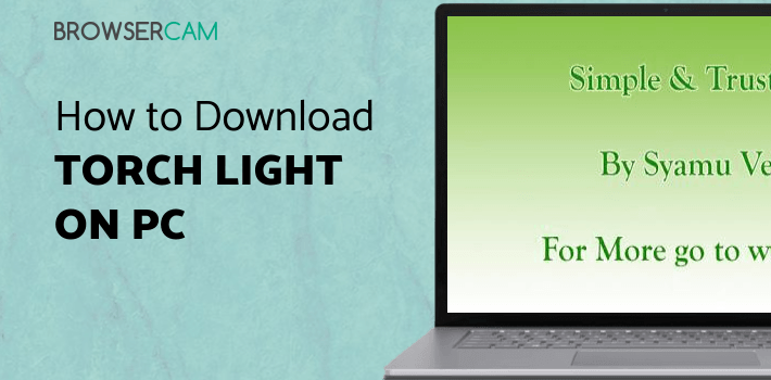 Torch Light for PC - How to Install on Windows PC, Mac