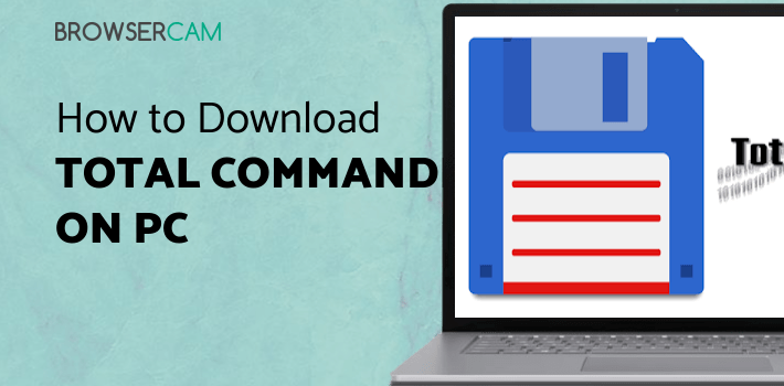 Total Commander - file manager for PC - How to Install on Windows PC, Mac