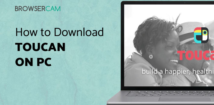 Toucan for PC - How to Install on Windows PC, Mac