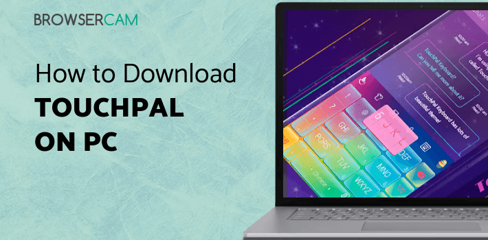 TouchPal Rainbow keyboard for PC - How to Install on Windows PC, Mac