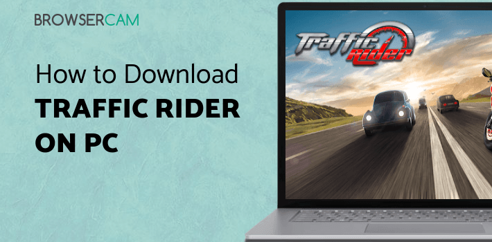 Traffic Rider for PC - How to Install on Windows PC, Mac