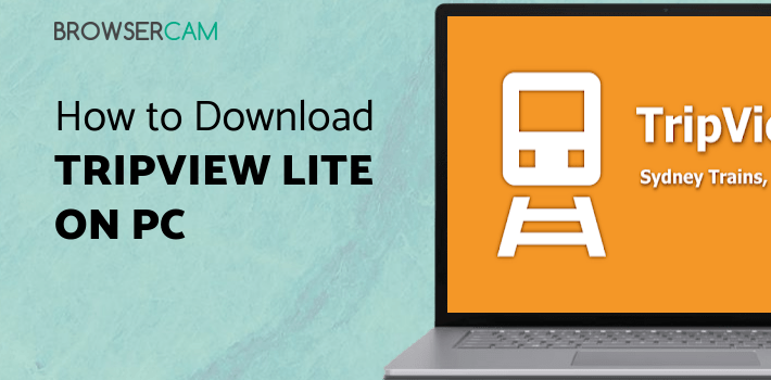 TripView Lite for PC - How to Install on Windows PC, Mac