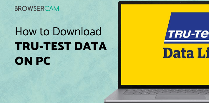 Tru-Test Data Link for PC - How to Install on Windows PC, Mac