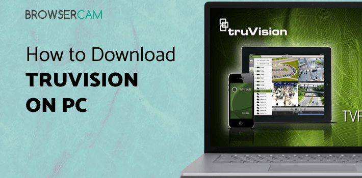 TruVision TVRmobile (Phone & Tablet) for PC - How to Install on Windows ...