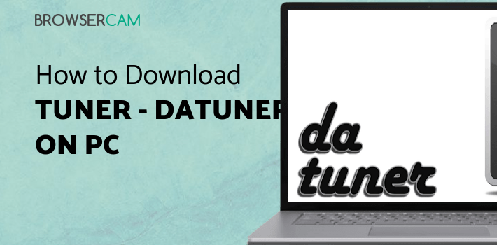 Tuner - DaTuner for PC - How to Install on Windows PC, Mac