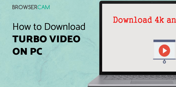 Turbo Video Downloader HD:Download HD,file Video for PC - How to ...