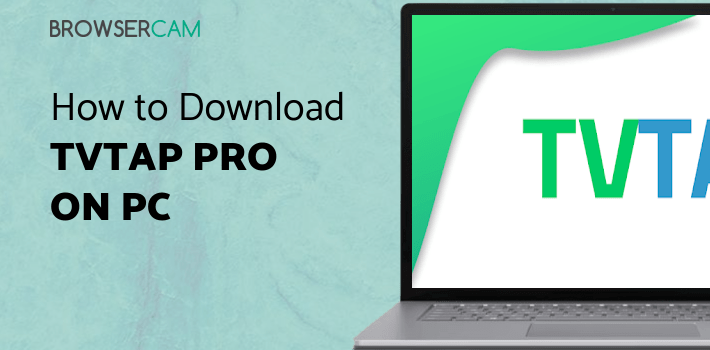 TVTAP Pro for PC - How to Install on Windows PC, Mac