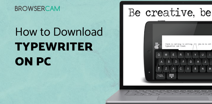 Typewriter for PC - How to Install on Windows PC, Mac