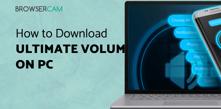Ultimate Volume Booster for PC - How to Install on Windows PC, Mac