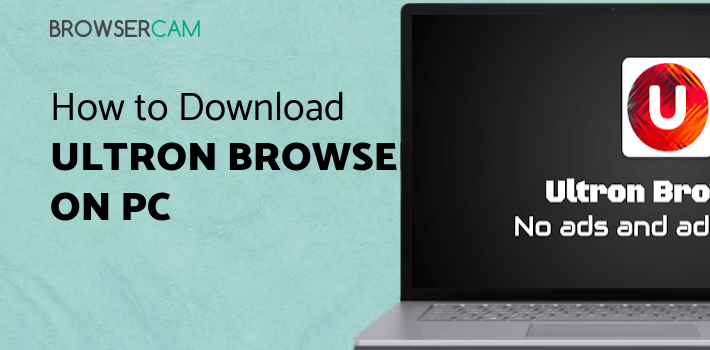 Ultron Browser - fast web explorer browser for PC - How to Install on ...