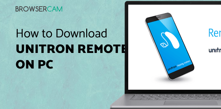 Unitron Remote Plus for PC - How to Install on Windows PC, Mac