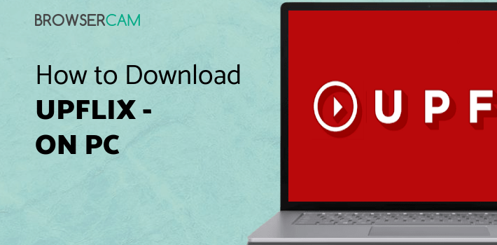 Upflix - Netflix Updates for PC - How to Install on Windows PC, Mac