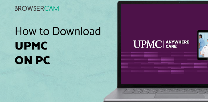 UPMC AnywhereCare for PC - How to Install on Windows PC, Mac