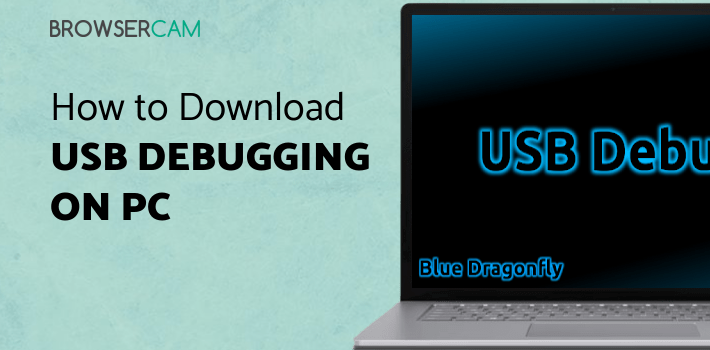 USB Debugging for PC - How to Install on Windows PC, Mac