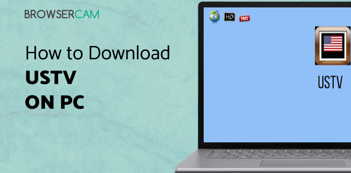 USTV for PC - How to Install on Windows PC, Mac