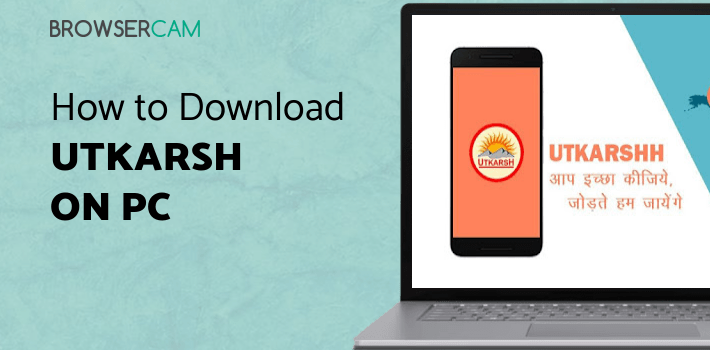 Utkarsh for PC - How to Install on Windows PC, Mac
