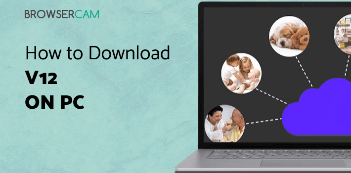 V12 for PC - How to Install on Windows PC, Mac