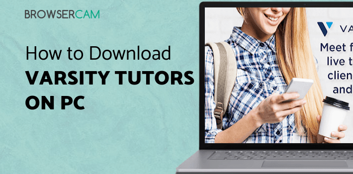 Varsity Tutors - Live Online Video Tutoring App for PC - How to Install ...