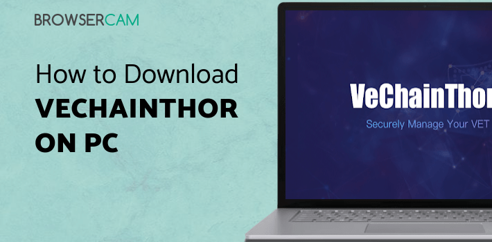 VeChainThor Wallet for PC - How to Install on Windows PC, Mac