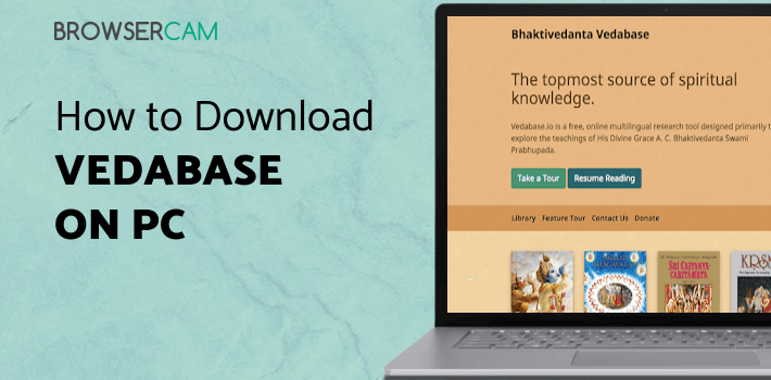 Vedabase for PC - How to Install on Windows PC, Mac