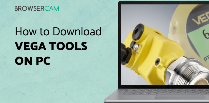 VEGA Tools for PC - How to Install on Windows PC, Mac