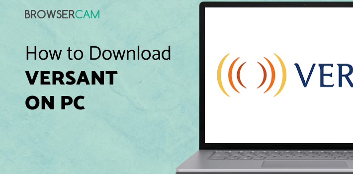 Versant for PC - How to Install on Windows PC, Mac