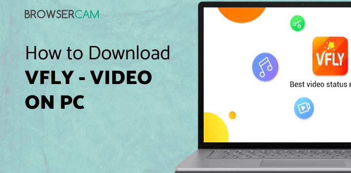 VFly - Video editor, Video maker, Video status app for PC - How to ...